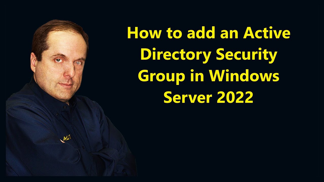 How to add an Active Directory Security Group in Windows Server 2022