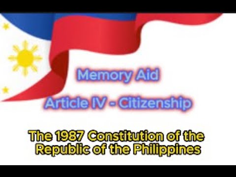 The 1987 Constitution - Article IV - Citizenship - Memory Aid - with subtitles