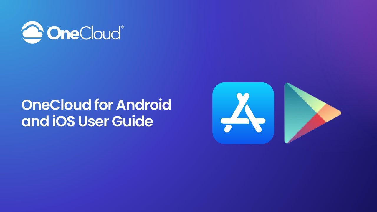 OneCloud® for Android and iOS User Guide