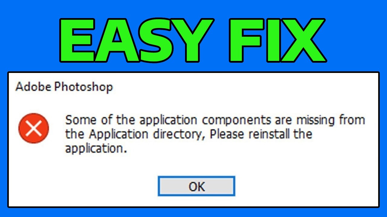 How To Fix Adobe Photoshop Some of the Application Components Are Missing from Application Directory