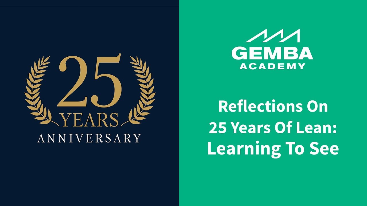 Reflections on 25 Years of Lean: Learning to See