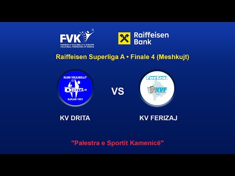 🎥 LIVE • KV DRITA vs KV FERIZAJ - Raiffeisen Superliga A • Finale 4 (Meshkujt)