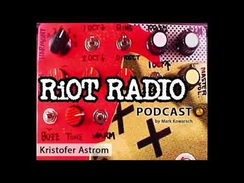 RIOT RADIO Podcast KRISTOFER ÅSTRÖM