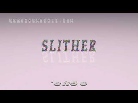 slither - pronunciation + Examples in sentences and phrases