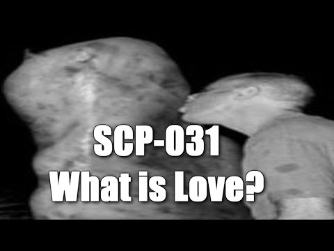 SCP-031 What is Love? | object class Safe