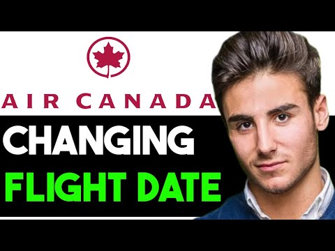 HOW TO CHANGE FLIGHT DATE IN AIR CANADA 2025! (FULL GUIDE)