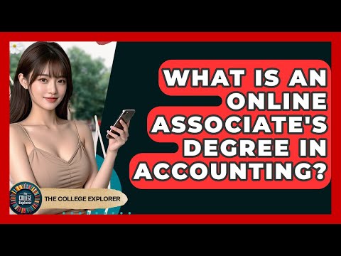 What Is An Online Associate's Degree In Accounting? - The College Explorer