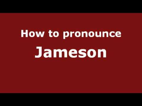 How to Pronounce Jameson - PronounceNames.com