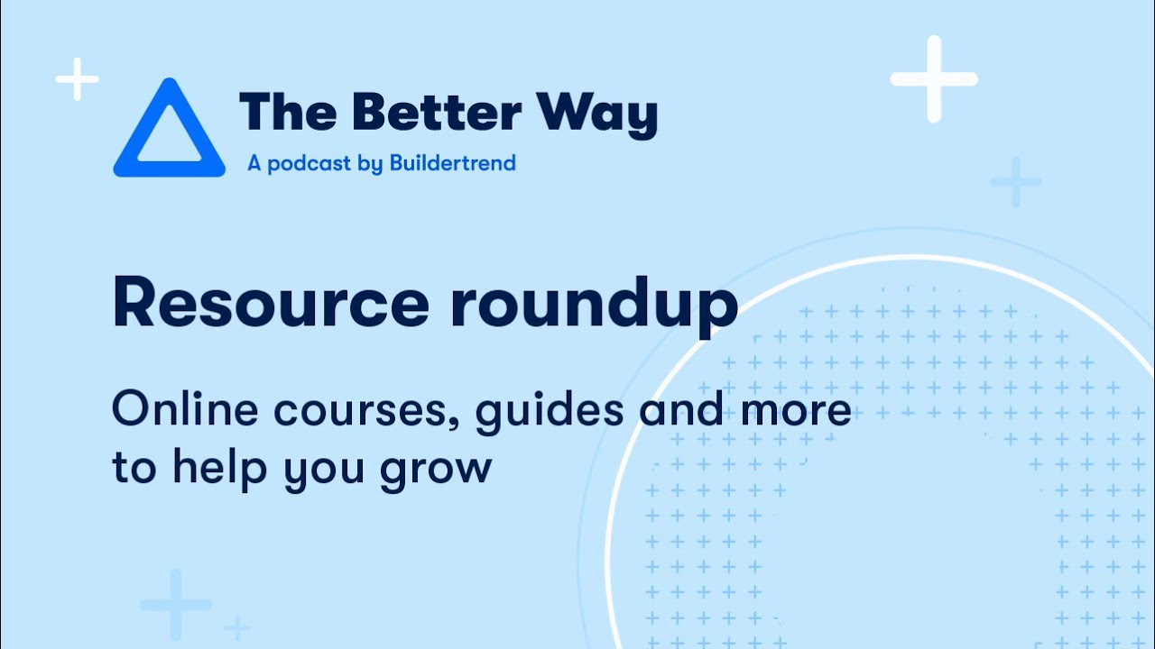 Resource roundup: Online courses, guides and more to help you grow