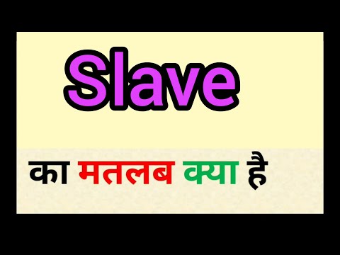 Slave meaning in hindi || slave ka matlab kya hota hai || word meaning english to hindi