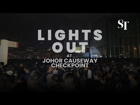 Power restored at Johor Causeway checkpoint after hours-long outage ...