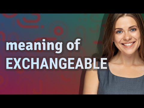 Exchangeable | meaning of Exchangeable