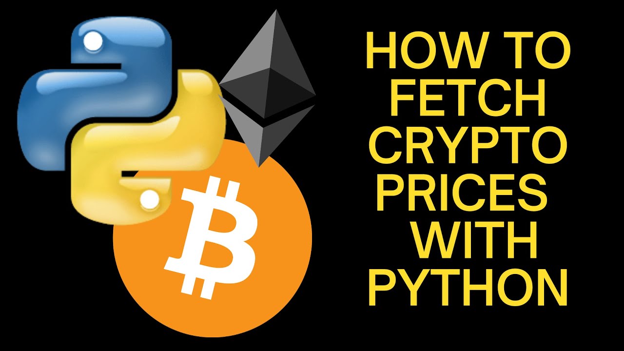 How To Fetch Crypto Prices With Python Tutorial (It's easier than you think!)