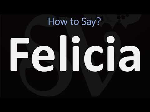 How to Pronounce Felicia? (CORRECTLY)