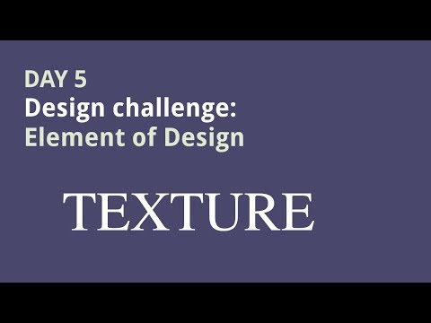 TEXTURE challenge Day 5 -Element of Design