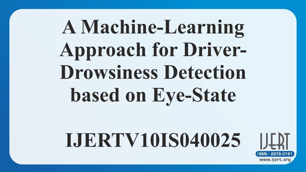 A Machine-Learning Approach for Driver-Drowsiness Detection based on Eye-State