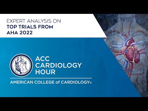 ACC Cardiology Hour From AHA 2022