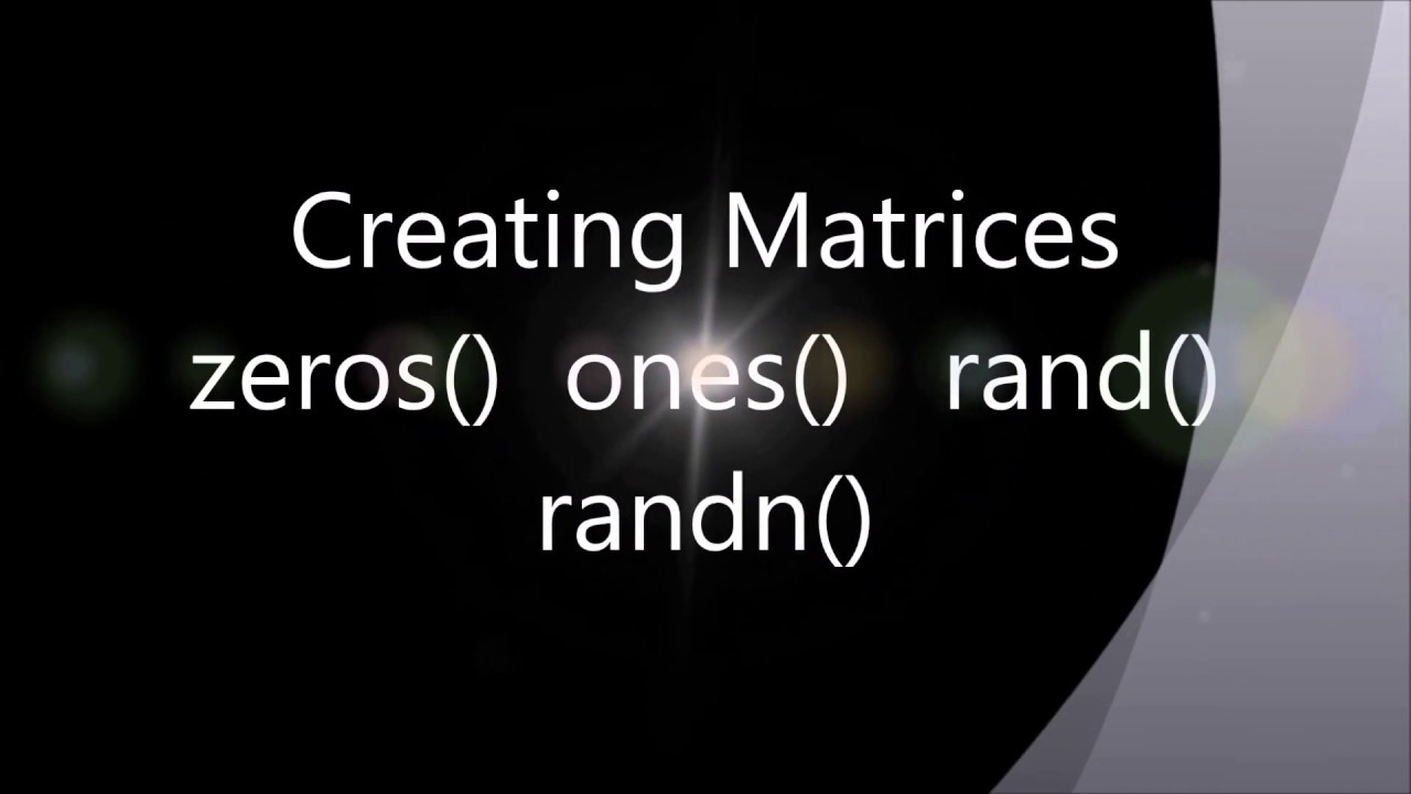 MATLAB Tutorial#7 How to create matrices[MATLAB] using zeros() ones() rand() randn()