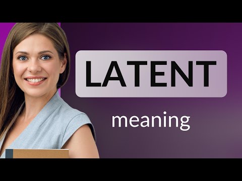 Latent | what is LATENT meaning