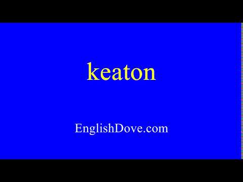 How to pronounce keaton in American English.