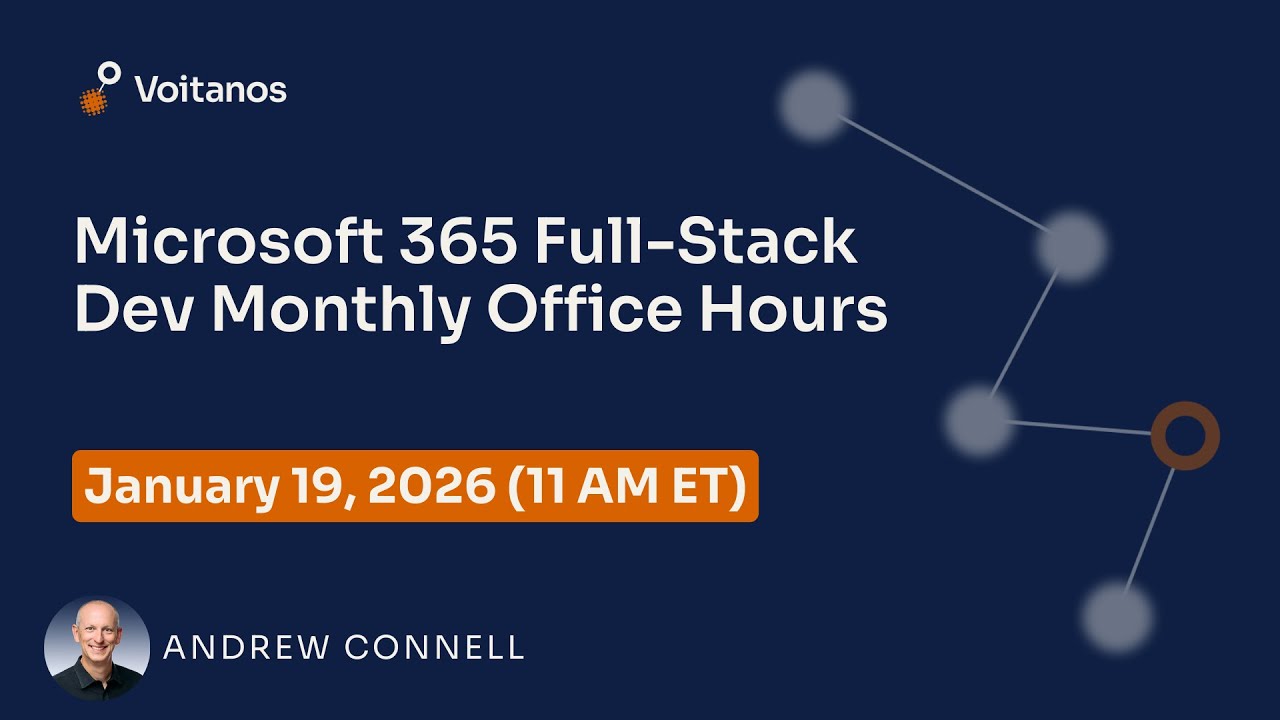🙋‍♂️ Microsoft 365 Full-Stack Developer Monthly Office Hours: January 2026
