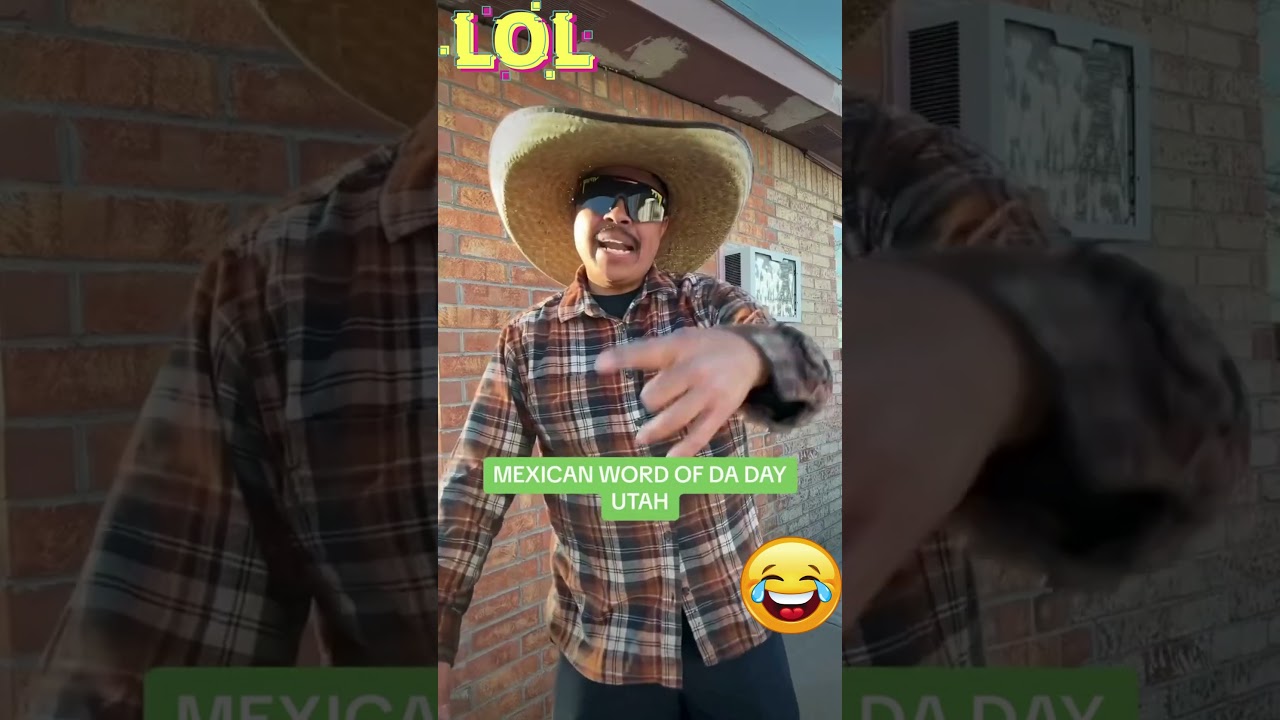 MEXICAN WORD OF THE DAY UTAH!!!