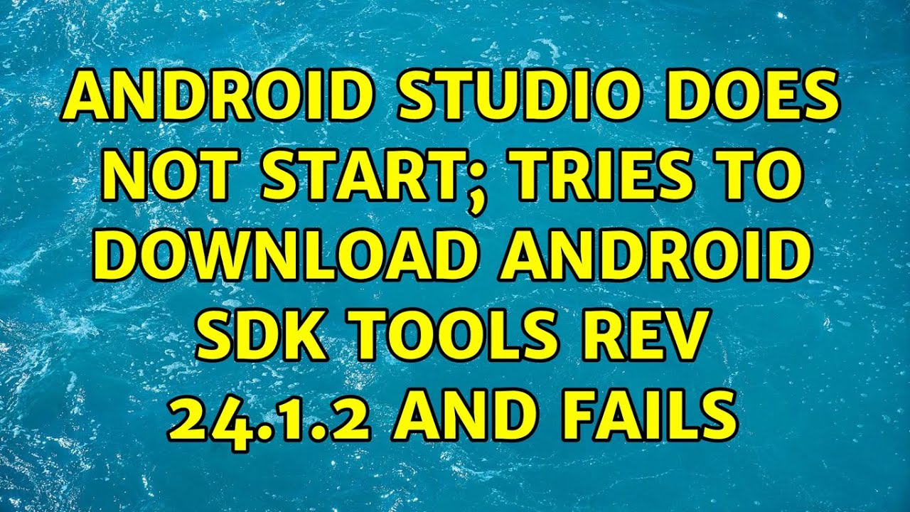 Android studio does not start; Tries to download Android SDK tools rev 24.1.2 and fails