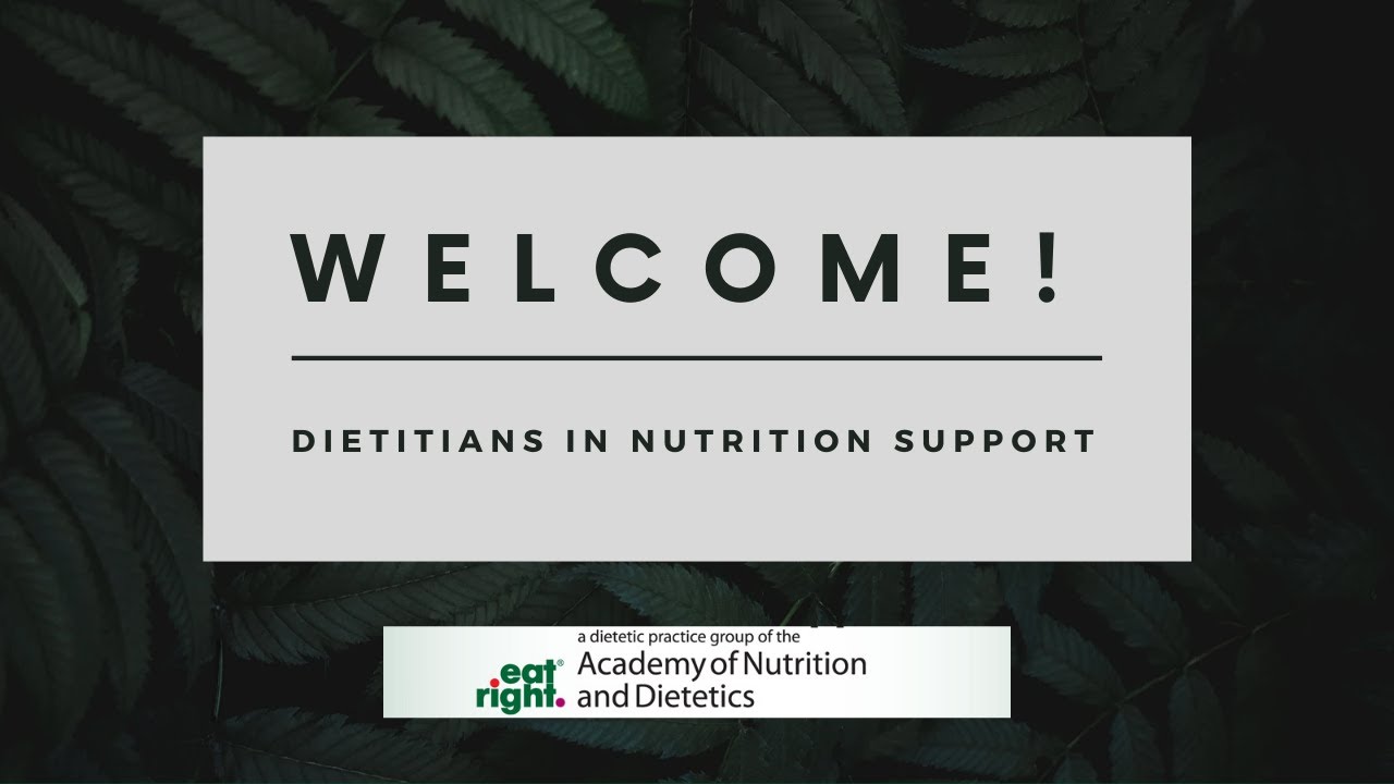 Welcome to Dietitians in Nutrition Support!