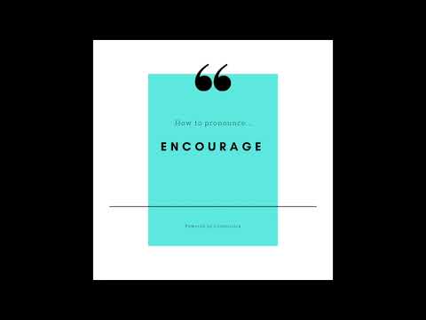 How to Pronounce "Encourage"