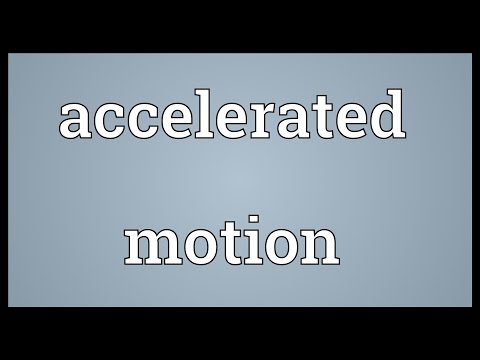 Accelerated motion Meaning