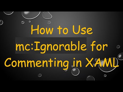 How to Use mc:Ignorable for Commenting in XAML