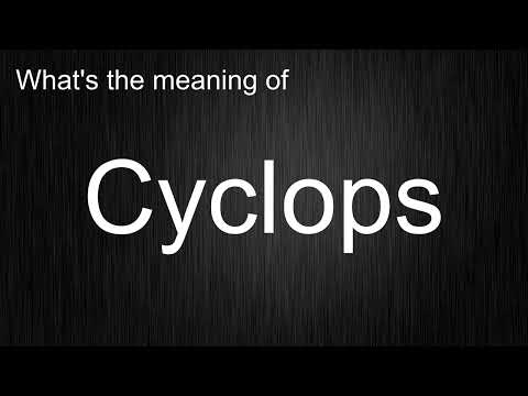 What's the meaning of "Cyclops", How to pronounce Cyclops?