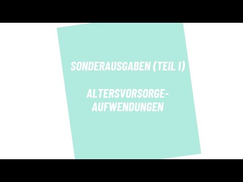 Sonderausgaben (Teil I) Altersvorsorgeaufwendungen