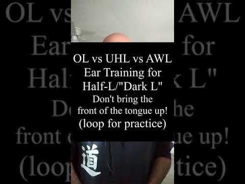 OL vs UHL vs AWL: L-colored Ear Training Practice