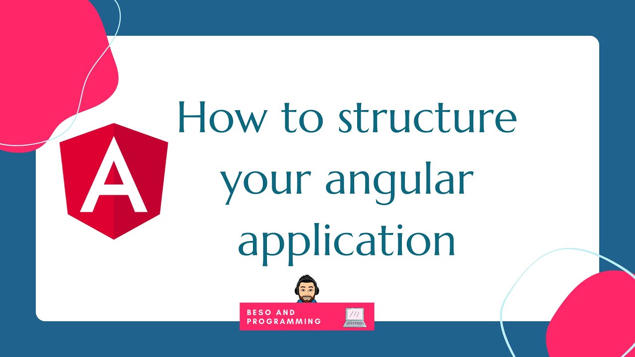 How To Structure Your Angular Project.