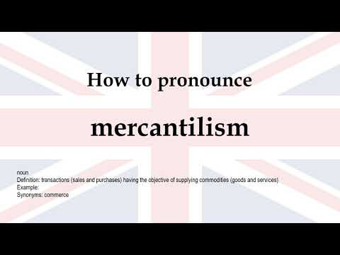 How to pronounce 'mercantilism' + meaning
