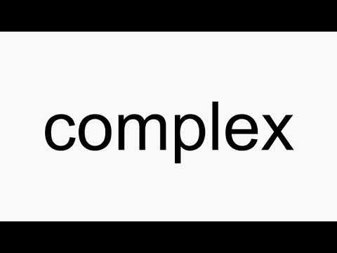 How to pronounce complex
