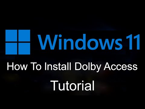 How To Download / Install Dolby Access In Windows 11 [Quick Tutorial]