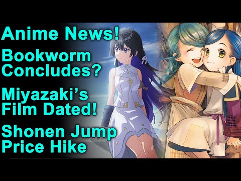 Ascendance of a Bookworm Reaches End, Miyazaki's New Film Hits Theaters, and More!