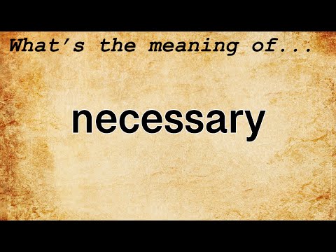 Necessary Meaning | Definition of Necessary