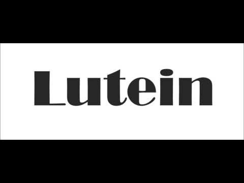 How to pronounce lutein