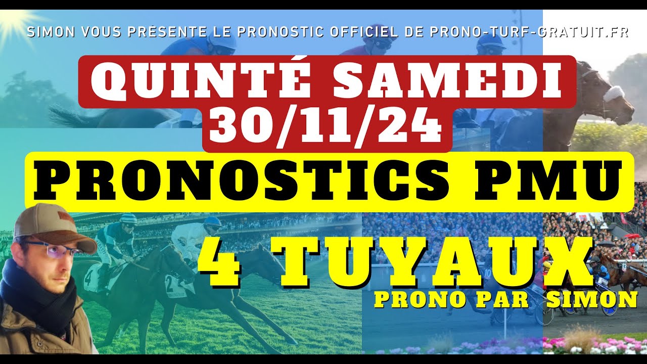 Pronostic Quinté du Samedi 30/11/2024 : Pronostics PMU, 4 Tuyaux, Bases Solides et Tocard du jour