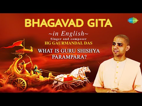 What is Guru Shishya Parampara? | Bhagavad Gita In English | HG Gaurmandal Das