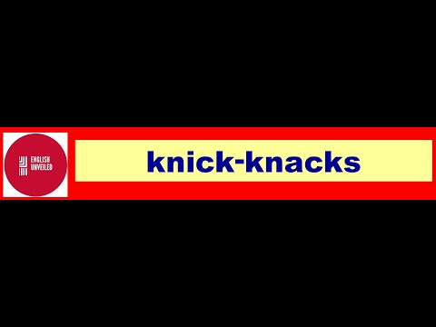 knick-knacks #snippet_of_englishββββββββ #english_unveiledββββββββ GUESS THE MEANING