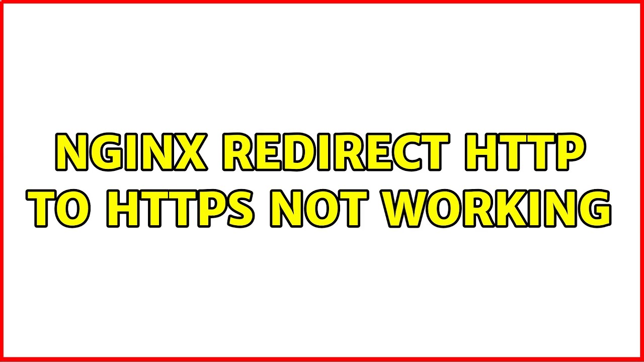nginx redirect http to https not working (3 Solutions!!)