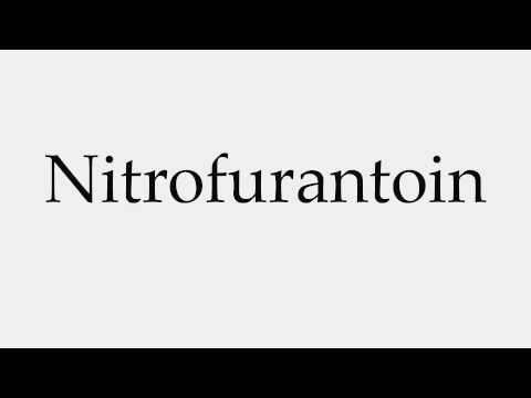 How to Pronounce Nitrofurantoin