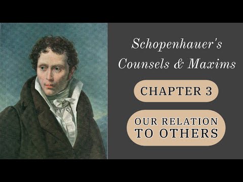 Schopenhauer: Our Relation to Others | Counsels & Maxims 21-46 (Chapter 3)