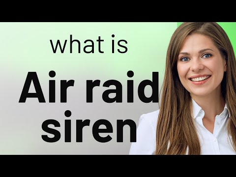 Understanding the Phrase "Air Raid Siren"