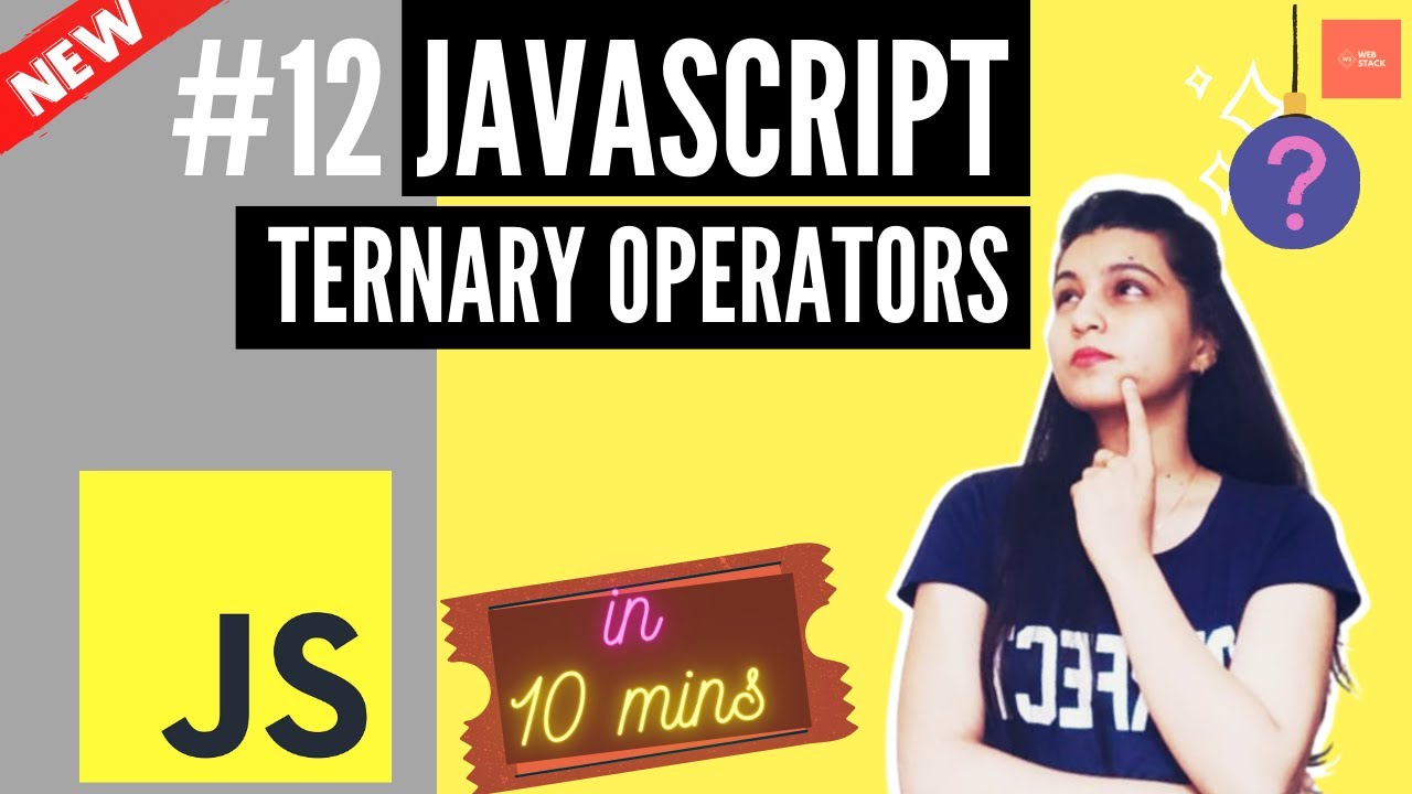 JavaScript Tutorial #12 | Ternary Operators in JavaScript | Conditional Operators