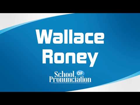 Learn How To Pronounce Wallace Roney
